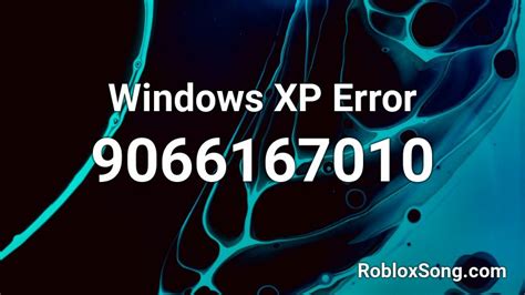 Windows Xp Error Roblox Id Roblox Music Codes