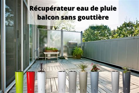 Récupérateur eau de pluie balcon sans gouttière Mon Récupérateur d eau