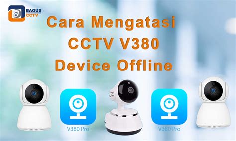 Cara Mengatasi Cctv V380 Pro Device Offline Jasa Pasang Cctv Murah