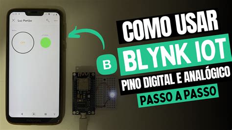 Como Usar O Blynk Iot Para Controlar Pino Digital E AnalÓgico Neste Tutorial Você Aprenderá