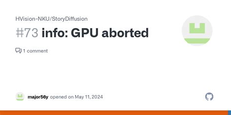 Info Gpu Aborted · Issue 73 · Hvision Nkustorydiffusion · Github