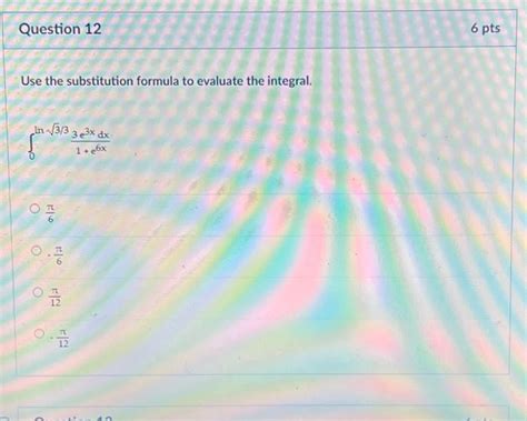 Solved Use The Substitution Formula To Evaluate The