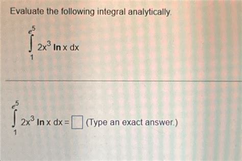 solved evaluate the following integral