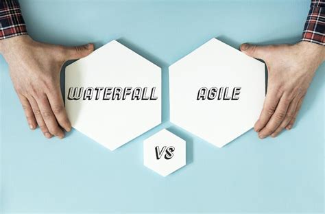 Agile Vs Waterfall Which Is The Better Approach