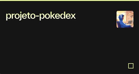 Projeto Pokedex Codesandbox