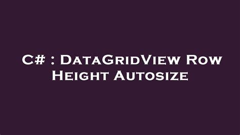 C Datagridview Row Height Autosize Youtube