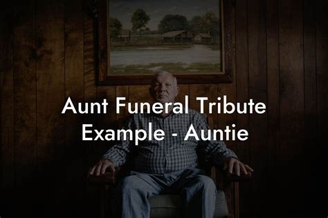 Aunt Funeral Tribute Example Auntie Eulogy Assistant