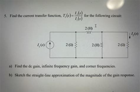 Solved 5 Find The Current Transfer Function