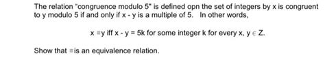 Solved The Relation Congruence Modulo Is Defined Opn The Chegg Com