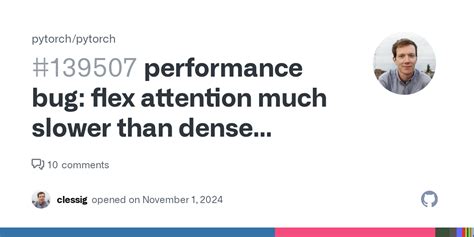 Performance Bug Flex Attention Much Slower Than Dense Attention