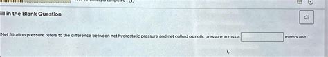 fill in the blank question net filtration pressure refers to the