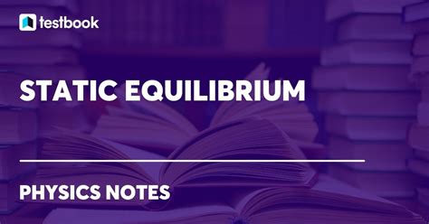 Static Equilibrium Learn Definition Examples And Conditions