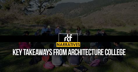 Key Takeaways From Architecture College Rtf Rethinking The Future