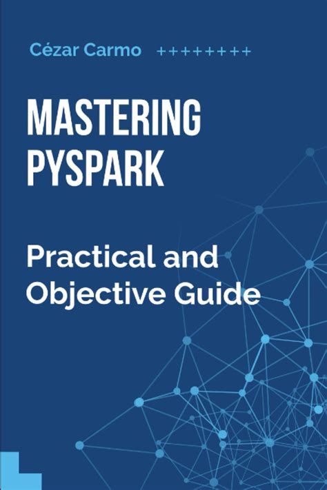 Mastering Pyspark Practical And Objective Guide 9798852058416 Computer Science Books