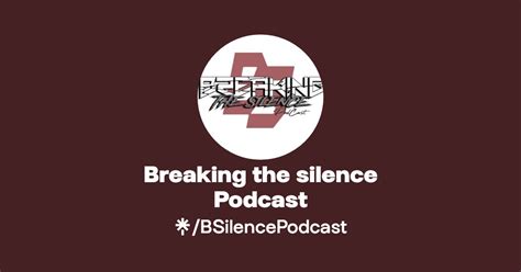 Breaking The Silence Podcast Instagram Facebook Tiktok Linktree