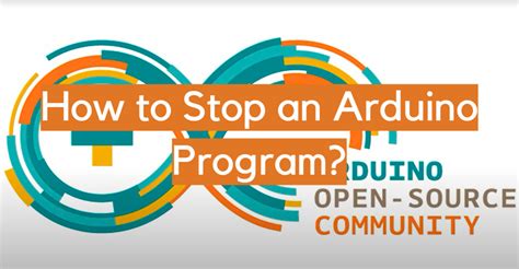 How To Stop An Arduino Program Electronicshacks