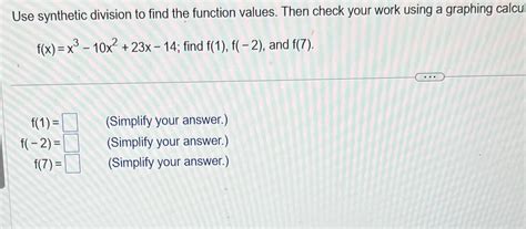 Solved Use Synthetic Division To Find The Function Values Chegg
