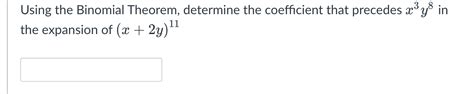 Solved Using The Binomial Theorem Determine The Coefficient Chegg