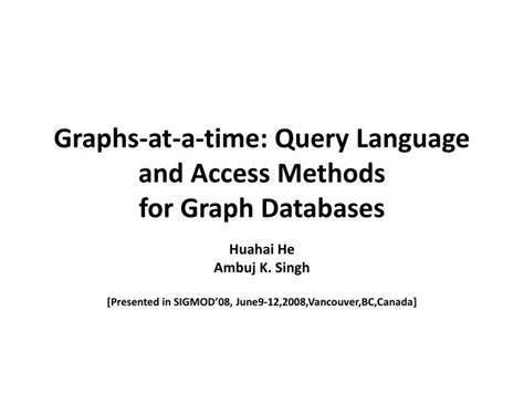 Ppt Graphs At A Time Query Language And Access Methods For Graph Databases Powerpoint