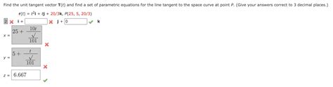 Solved Find The Unit Tangent Vector T T And Find A Set Of Chegg