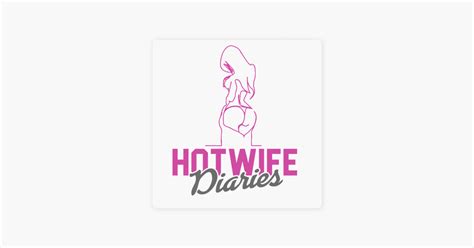 Hotwife Diaries Podcast Hotwife Cuckold With A Big Cock En Apple Podcasts