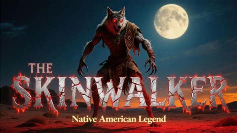 The Skinwalker A Terrifying Native American Legend Youtube