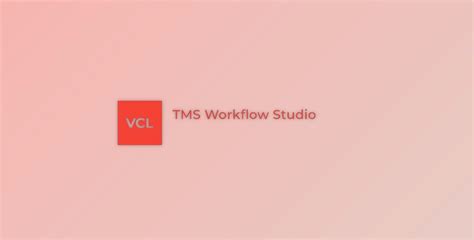 Download TMS Workflow Studio V2 21 0 0 For D7 13 Full Source
