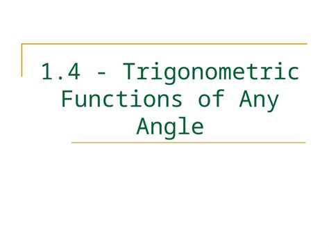 Ppt 1 4 Trigonometric Functions Of Any Angle 2 Objectives Evaluate Trigonometric Functions