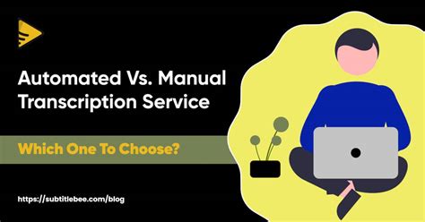 automated vs manual transcription service which one to choose