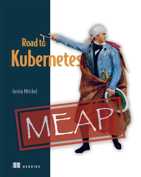 roat to kubernetes by justin mitchel manning early access program