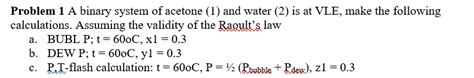 solved problem 1 a binary system of acetone 1 and water