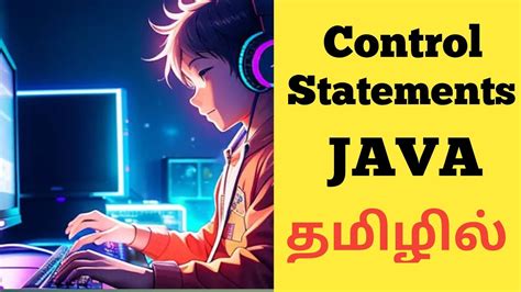 Control Statements In Java Tamil💥 Dsa Oop Java Controlstatements Youtube