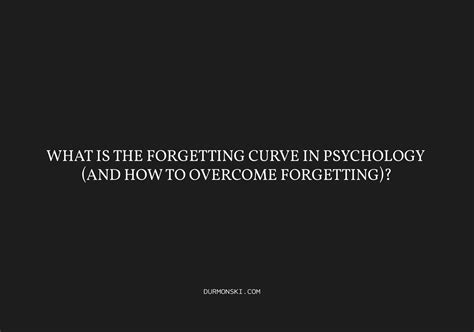 What Is The Forgetting Curve In Psychology And How To Overcome