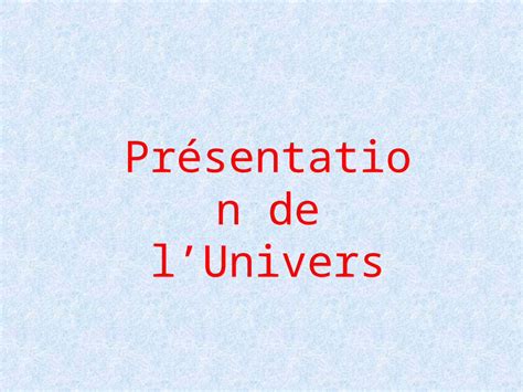 Ppt Présentation De Lunivers I Constitution De Lunivers 1