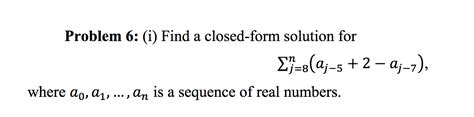 Solved Problem 6 I Find A Closed Form Solution For Chegg Com