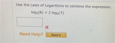Solved Use The Laws Of Logarithms To Combine The Expression Chegg Com