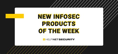 New Infosec Products Of The Week July 4 2025 Help Net Security