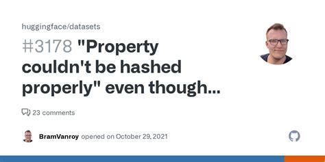 Property Couldnt Be Hashed Properly Even Though Fully Picklable · Issue 3178 · Huggingface