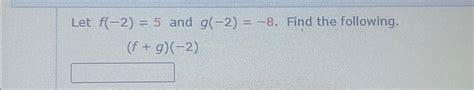 solved let f 2 5 ﻿and g 2 8 ﻿find the