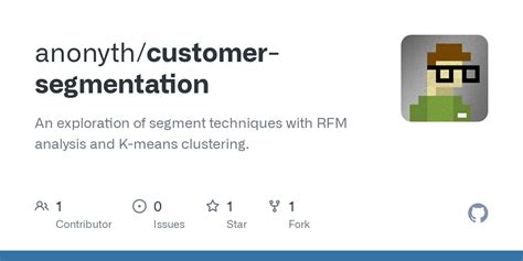Github Anonyth Customer Segmentation An Exploration Of Segment Techniques With Rfm Analysis