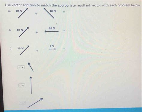 Use Vector Addition To Match The Appropriate Resultant Vector With Each