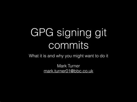 Gpg Signing Git Commits Ppt