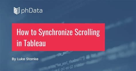How To Synchronize Scrolling In Tableau Phdata