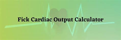 Fick Cardiac Output Calculator Woms
