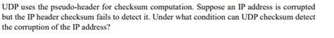 Solved UDP Uses The Pseudo Header For Checksum Computation Chegg Com