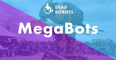 dead robots megabots r robotics