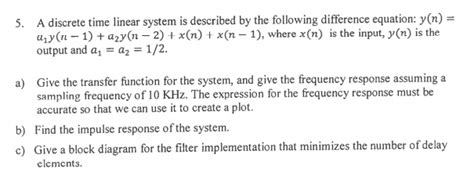 Solved 5 A Discrete Time Linear System Is Described By The