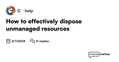 how to effectively dispose unmanaged resources c