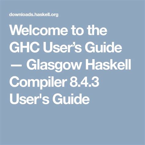 Welcome To The Ghc Users Guide — Glasgow Haskell Compiler 843 Users
