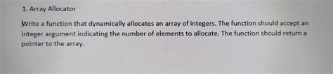 Solved 1 Array Allocator A Write A Function That